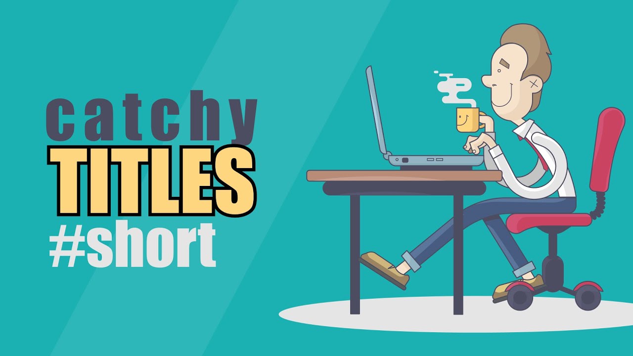 Catchy Blog Titles short Catchy Blog Titles short